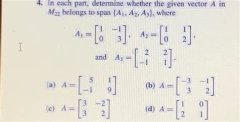solved 4 in each part determine whether the given vector a