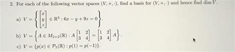 Solved For Each Of The Following Vector Spaces V Chegg