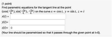 solved find parametric equations for the tangent line at the