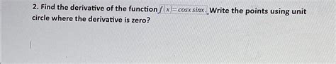 solved find the derivative of the function f x cosxsinx