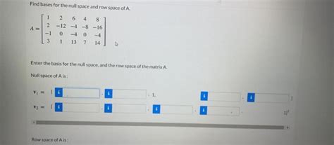 solved find bases for the null space and row space of a 1 2