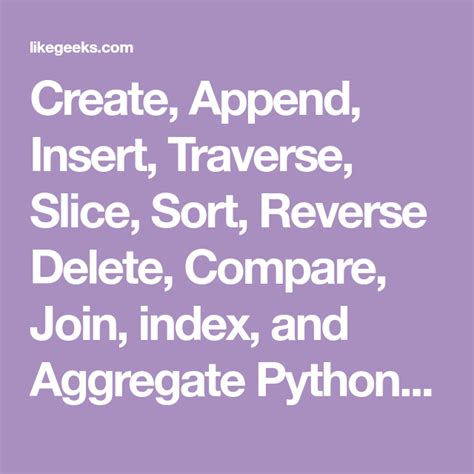 create append insert traverse slice sort reverse delete compare join index and