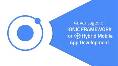 top 5 advantages of ionic framework for hybrid mobile app development nbn minds