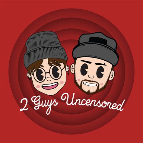 2 Guys Uncensored Podcast On Spotify