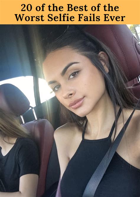 20 Of The Best Of The Worst Selfie Fails Ever Selfie Fail Photography For Beginners Famous