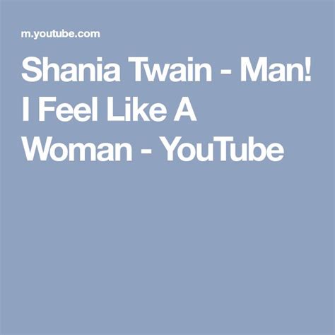 Shania Twain Man I Feel Like A Woman YouTube Shania Twain Music