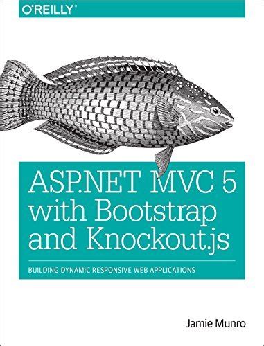 asp mvc 5 with bootstrap and knockout js building dynamic responsive web applications by