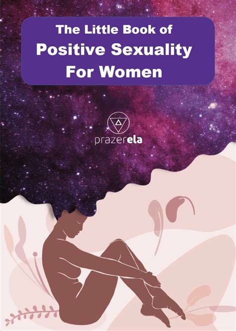 The Little Book Of Positive Sexuality For Women Prazerelaeng A Community Of
