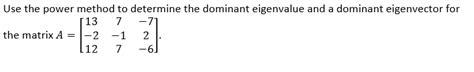 solved use the power method to determine the dominant