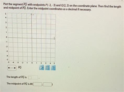 solved plot the segment overline pq with endpoints p 2 3 and q 2 2 on the coordinate plane