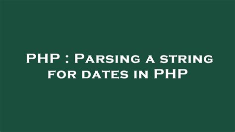 PHP Parsing A String For Dates In PHP YouTube