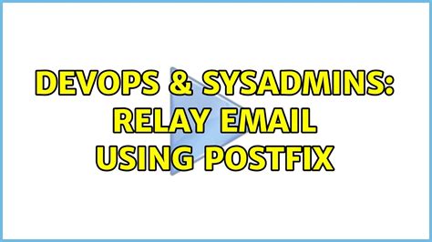 DevOps SysAdmins Relay Email Using Postfix YouTube