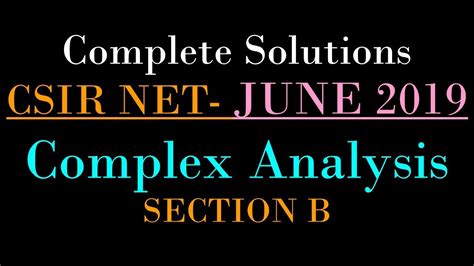 csir net mathematics june 2019 complex analysis solution of section b youtube