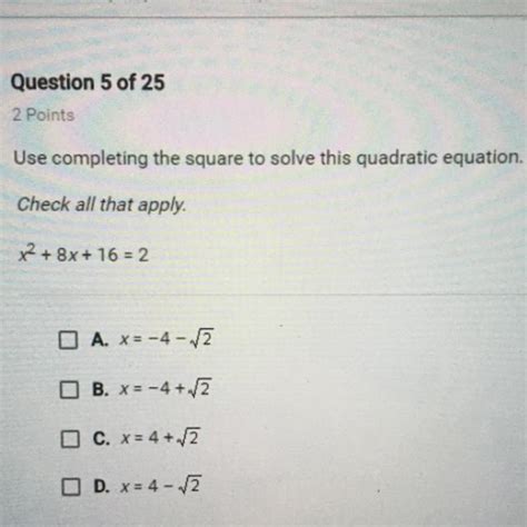 use completing the square to solve this quadratic equation check all that apply x 2 8x 16
