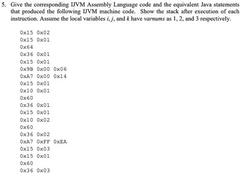 solved give the corresponding ijvm assembly language code and the equivalent java statements