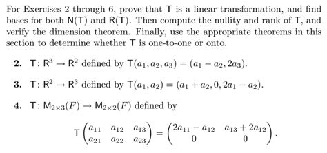 solved for exercises 2 through 6 prove that t is a linear transformation and find bases for