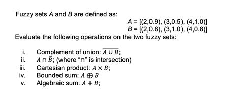 fuzzy sets a and b are defined as evaluate the following operations on the two fuzzy sets i