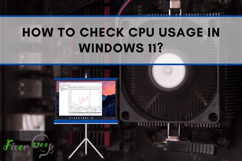 How To Check CPU Usage In Windows 11 Fixer Geek