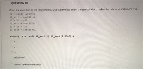 solved question 18 given execution following matlab statements select symbol makes