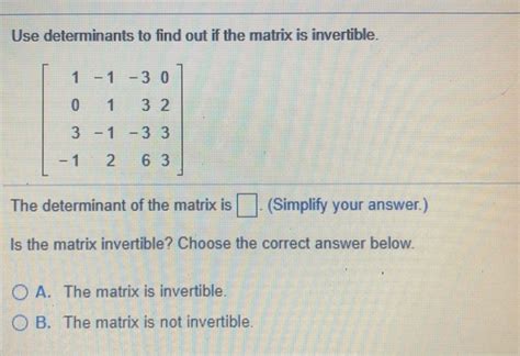 use determinants to find out if the matrix is invertible tanyakruwstokes
