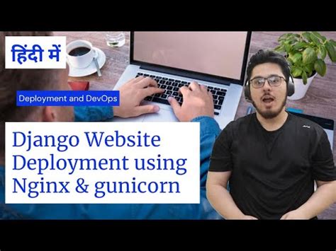 How Deploy A Django Application Using Nginx Gunicorn In Production