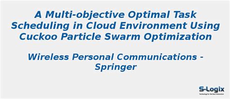 a multi objective optimal task scheduling in cloud s logix