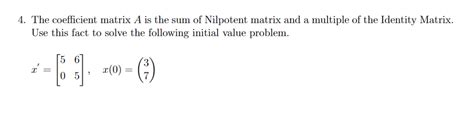 solved 4 the coefficient matrix a is the sum of nilpotent