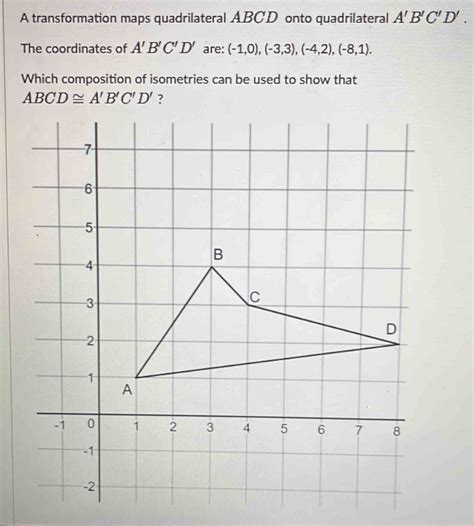 solved a transformation maps quadrilateral abcd onto quadrilateral a b c d the coordinates of