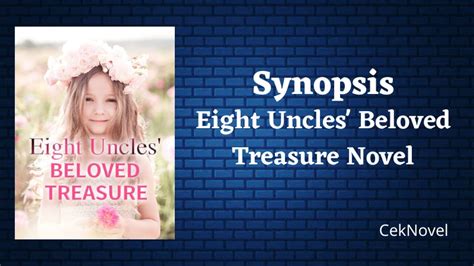 Synopsis Eight Uncles Beloved Treasure Novel By Sally Nunez Ceknovel