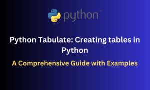 Creating Tables With Python Tabulate Multiple Examples Codeforgeek