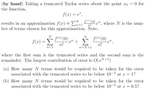 solved by hand taking a truncated taylor series about the