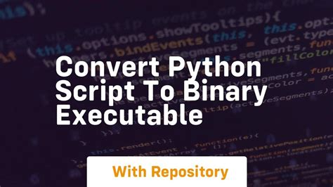 Convert Python Script To Binary Executable Youtube