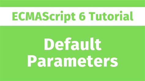 ECMAScript Tutorial Default Parameters In JavaScript ES6 Series