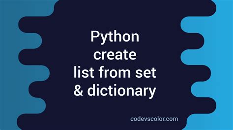 python program to create one list from set and dictionary codevscolor