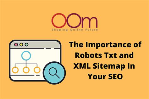 The Importance Of Robots Txt And XML Sitemap In Your SEO OOm Singapore