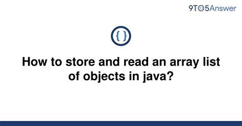 [solved] how to store and read an array list of objects 9to5answer