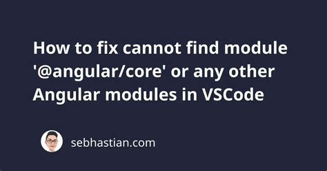 how to fix cannot find module angular core or any other angular modules in vscode sebhastian