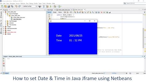 How To Set Date Time In Java Jframe Using Netbeans With Source Code
