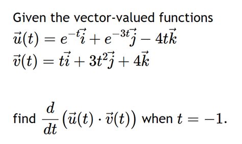 solved given the vector valued functions