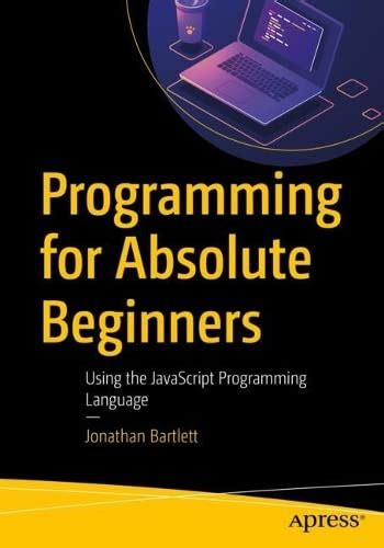 programming for absolute beginners using the javascript programming language let me read