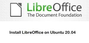 Installing LIbreOffice On Ubuntu 20 04 TecAdmin