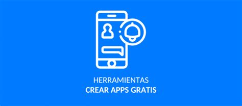 15 Plataformas Para Crear Apps GRATIS Sin Saber Programar