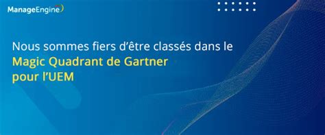Gartner reconnaît ManageEngine dans son Magic Quadrant 2021 pour les
