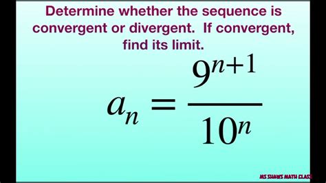 determine if sequence converges or diverges if converges find limit {9 n 1 10 n } youtube