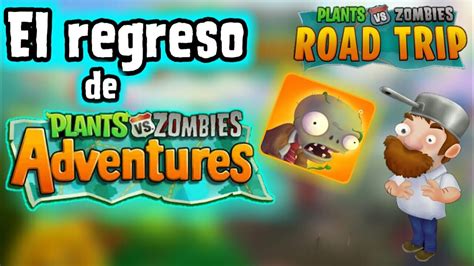 El Regreso De Plants Vs Zombies Adventures Plants Vs Zombies Road Trip Youtube