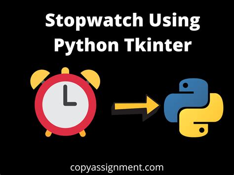 Stopwatch Using Python Tkinter CopyAssignment
