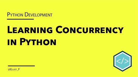 Learning Concurrency In Python Introduction Youtube
