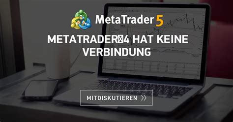 Metatrader 4 Hat Keine Verbindung Allgemeine Diskussion MQL5 Forum