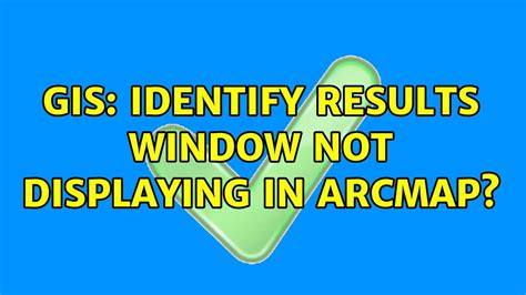 GIS Identify Results Window Not Displaying In ArcMap 3 Solutions