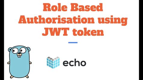 restful api in golang using echo role based authorization using jwt token youtube